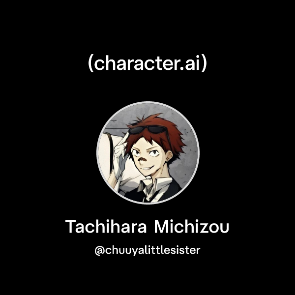 Chat with Tachihara Michizou | character.ai | AI Chat, Reimagined–Your ...