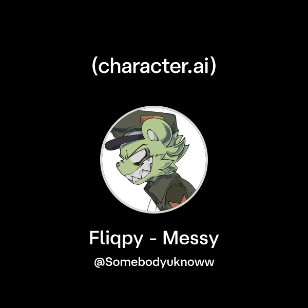 Chat with Fliqpy - Messy | character.ai | Personalized AI for every ...