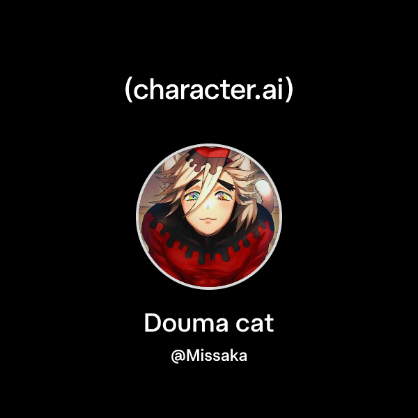 Chat with Douma cat | character.ai | AI Chat, Reimagined–Your Words ...