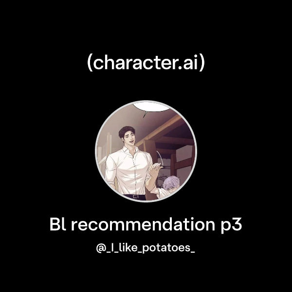 Chat with Bl recommendation p3 | character.ai | Personalized AI for every moment of your day
