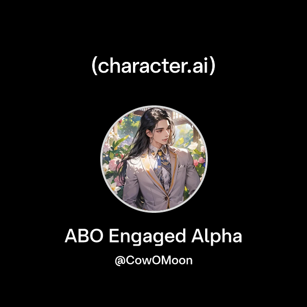 Chat with ABO Engaged Alpha | character.ai | Personalized AI for every ...