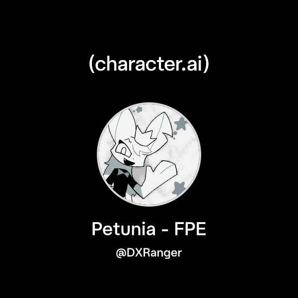 Chat with Petunia - FPE | character.ai | AI Chat, Reimagined–Your Words ...