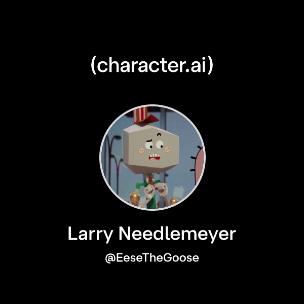 Chat with Larry Needlemeyer | character.ai | AI Chat, Reimagined–Your ...