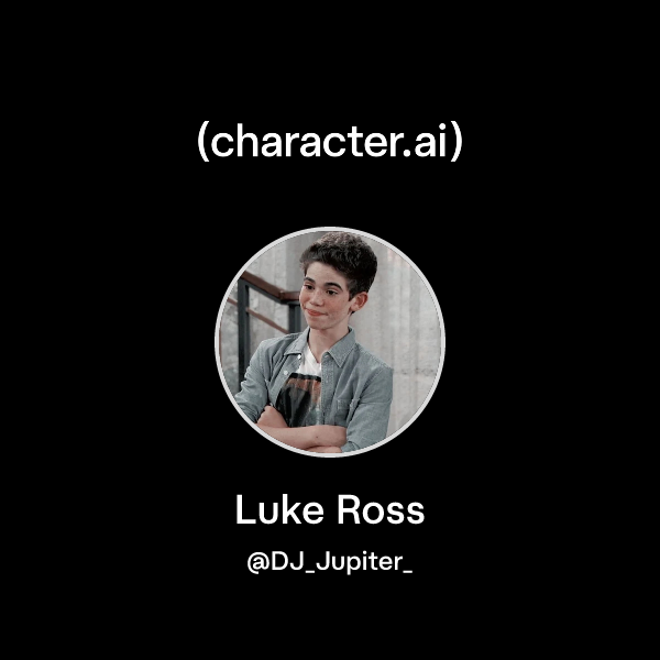 Chat with Luke Ross | character.ai | AI Chat, Reimagined–Your Words ...