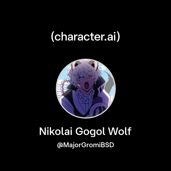 Chat with Nikolai Gogol Wolf | character.ai | Personalized AI for every moment of your day
