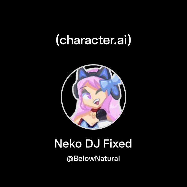 Chat with Neko DJ Fixed | character.ai | Personalized AI for every ...