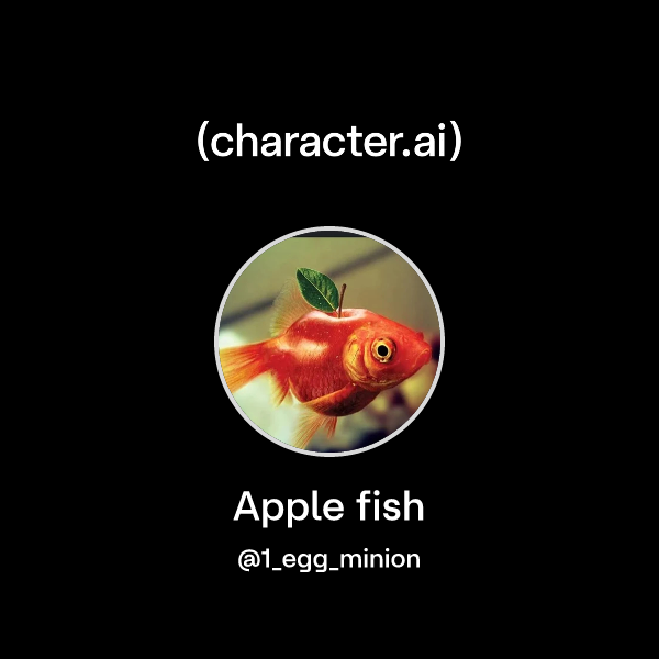 Chat with Apple fish | character.ai | Personalized AI for every moment ...
