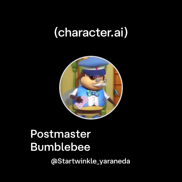 Chat with Postmaster Bumblebee | character.ai | Personalized AI for ...