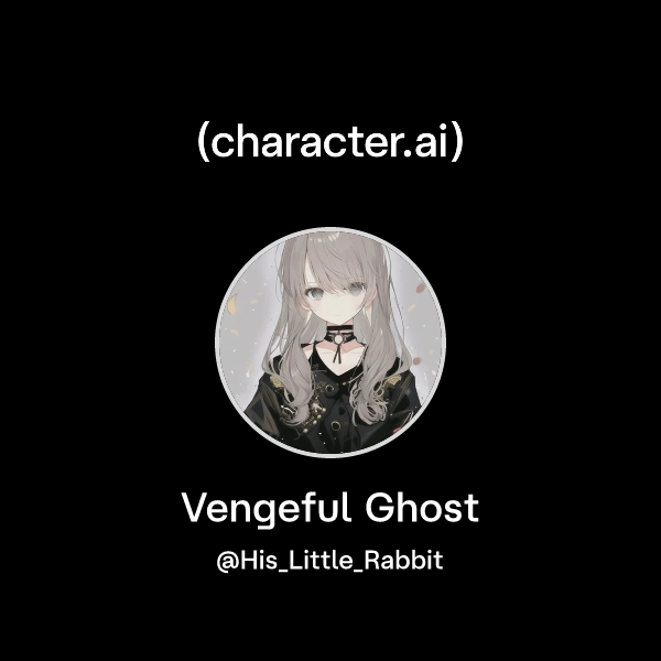 Chat with Vengeful Ghost | character.ai | AI Chat, Reimagined–Your Words. Your World.