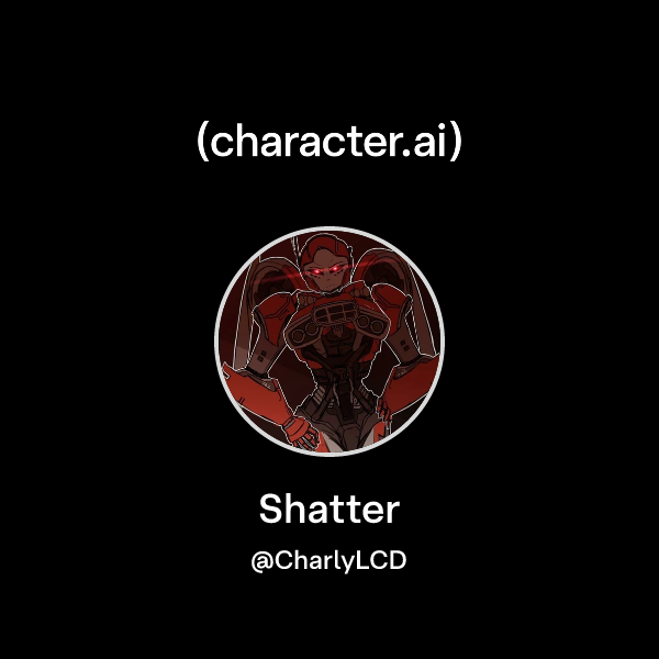 Chat with Shatter | character.ai | AI Chat, Reimagined–Your Words. Your ...