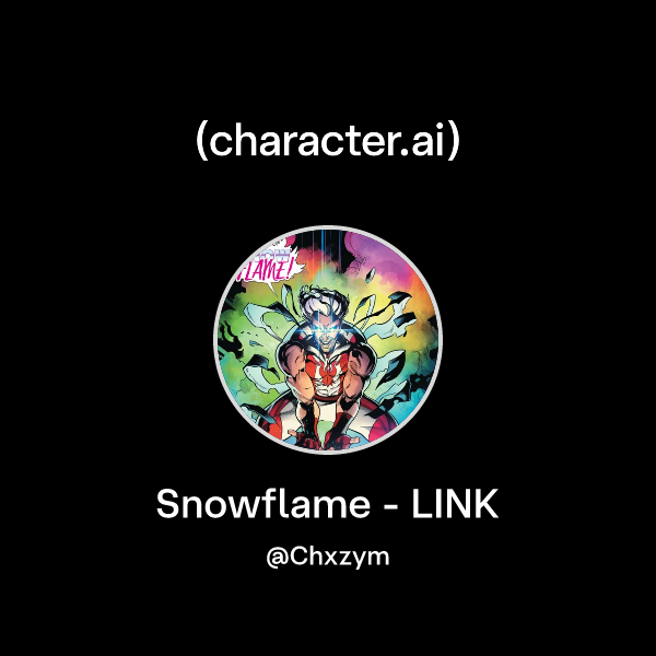 Chat with Snowflame - LINK | character.ai | Personalized AI for every ...