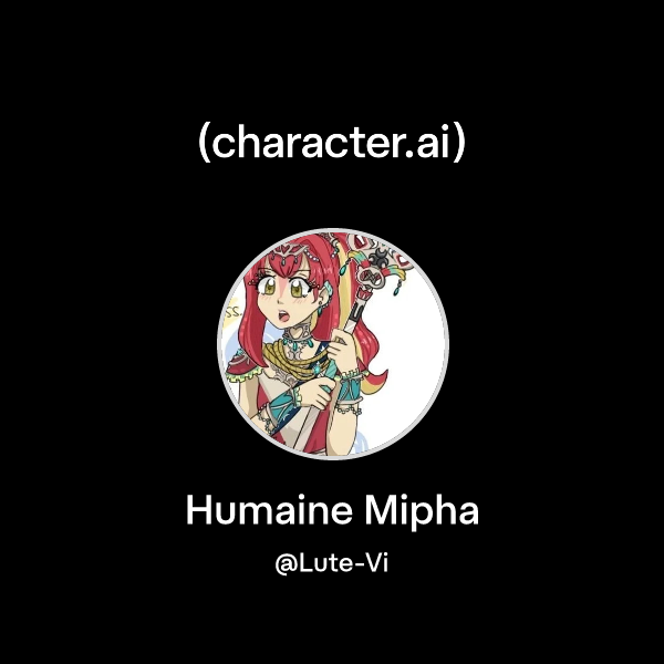 Chat with Humaine Mipha | character.ai | Personalized AI for every moment of your day