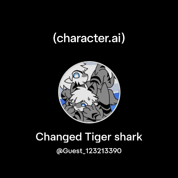 Chat with Changed Tiger shark | character.ai | AI Chat, Reimagined–Your ...