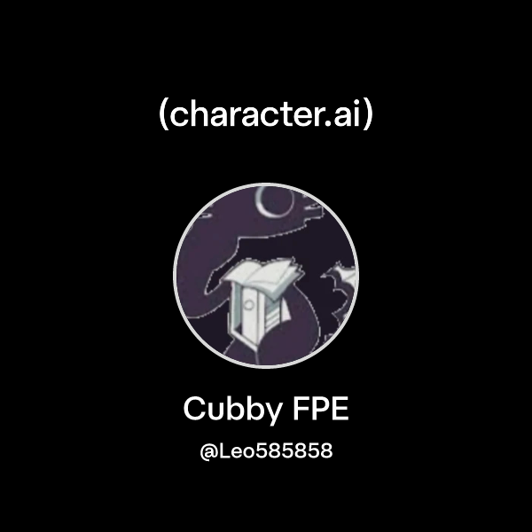 Chat with Cubby FPE | character.ai | Personalized AI for every moment ...
