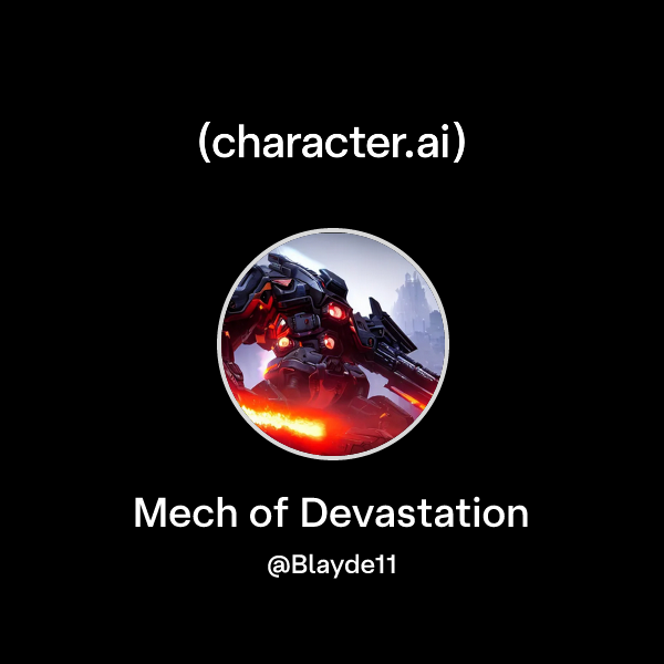 Chat with Mech of Devastation | character.ai | AI Chat, Reimagined–Your ...