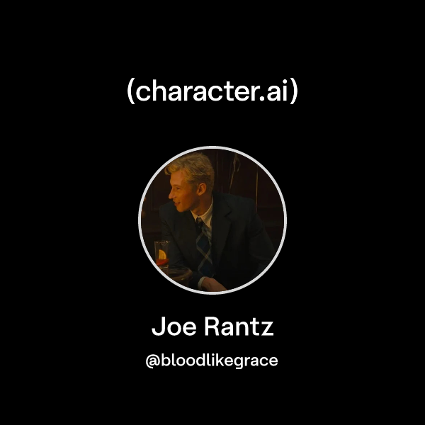 Chat with Joe Rantz | character.ai | AI Chat, Reimagined–Your Words ...