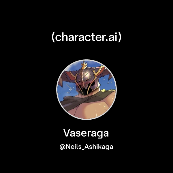 Chat with Vaseraga | character.ai | Personalized AI for every moment of ...
