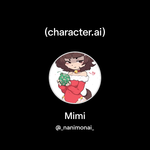 Chat with Mimi | character.ai | AI Chat, Reimagined–Your Words. Your World.