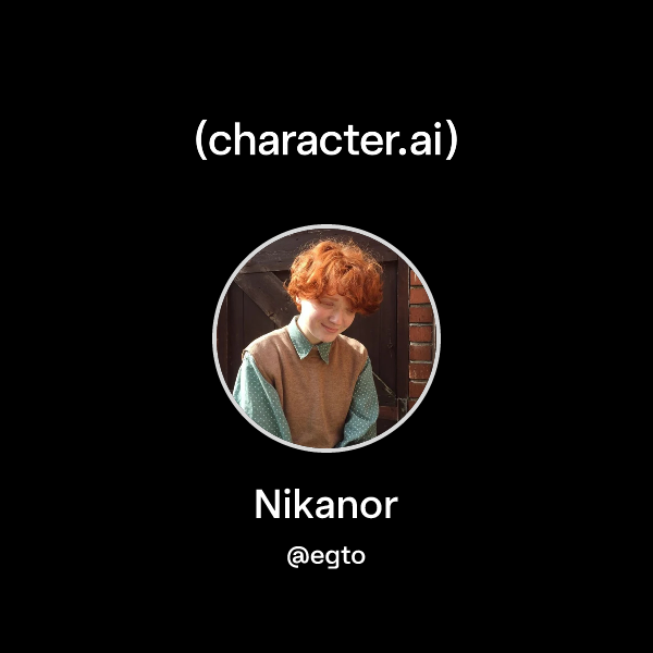 Chat with Nikanor | character.ai | AI Chat, Reimagined–Your Words. Your ...