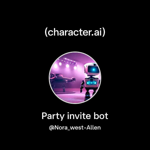 Chat with Party invite bot | character.ai | AI Chat, Reimagined–Your ...