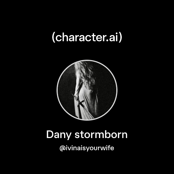 Chat with Dany stormborn | character.ai | AI Chat, Reimagined–Your ...