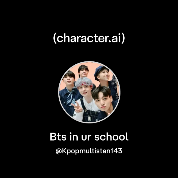 Chat with Bts in ur school | character.ai | AI Chat, Reimagined–Your ...