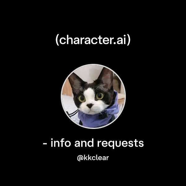 Chat with - info and requests | character.ai | Personalized AI for ...