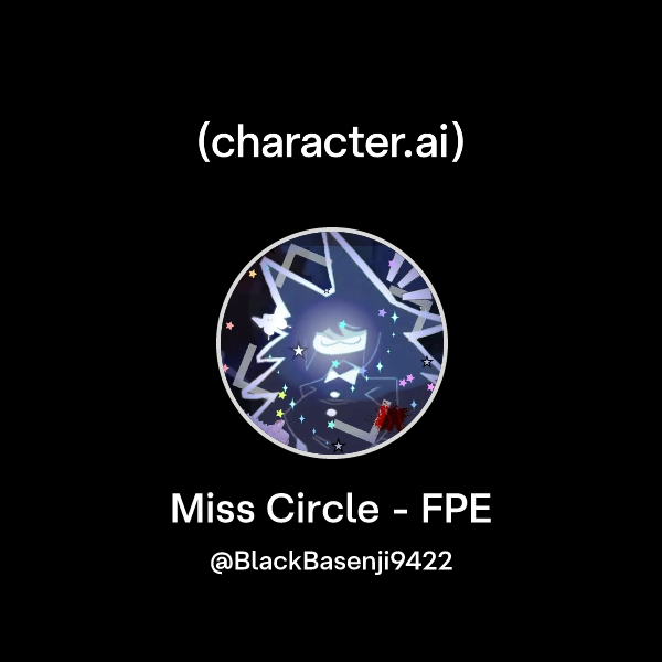 Chat with Miss Circle - FPE | character.ai | AI Chat, Reimagined–Your ...