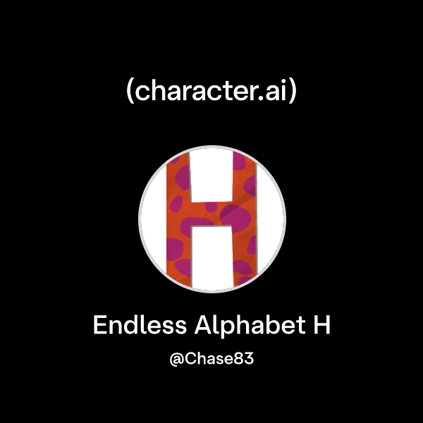 Chat with Endless Alphabet H | character.ai | AI Chat, Reimagined–Your ...