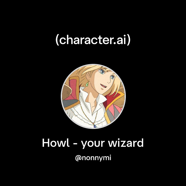 Chat with Howl - your wizard | character.ai | Personalized AI for every ...