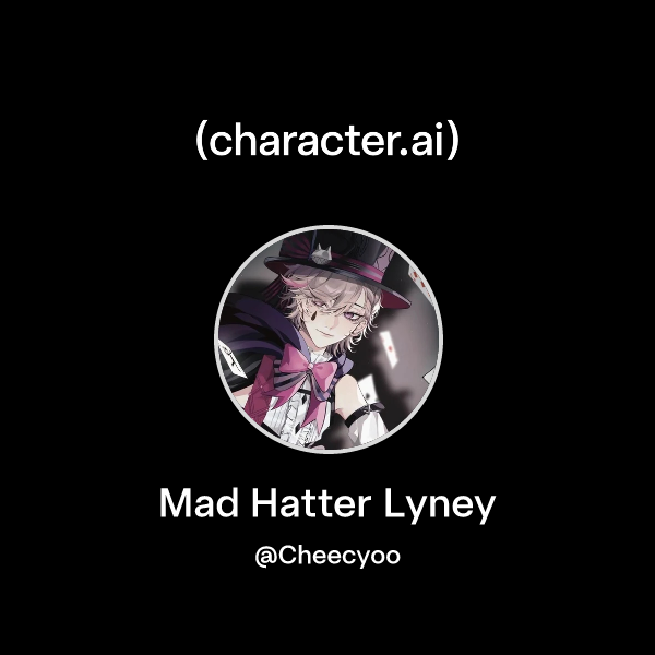 Chat with Mad Hatter Lyney | character.ai | AI Chat, Reimagined–Your ...