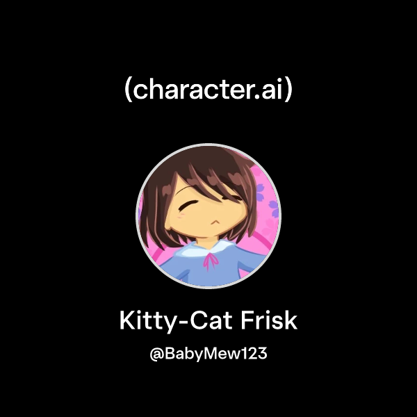 Chat with Kitty-Cat Frisk | character.ai | Personalized AI for every ...