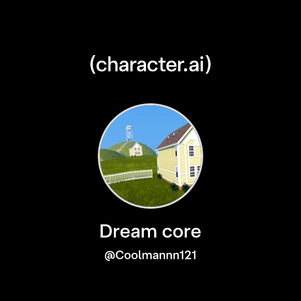 Chat with Dream core | character.ai | AI Chat, Reimagined–Your Words ...