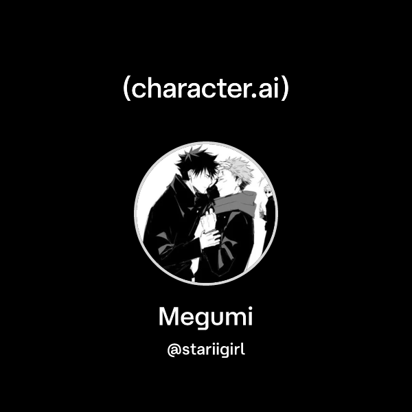 Chat with Megumi | character.ai | AI Chat, Reimagined–Your Words. Your World.