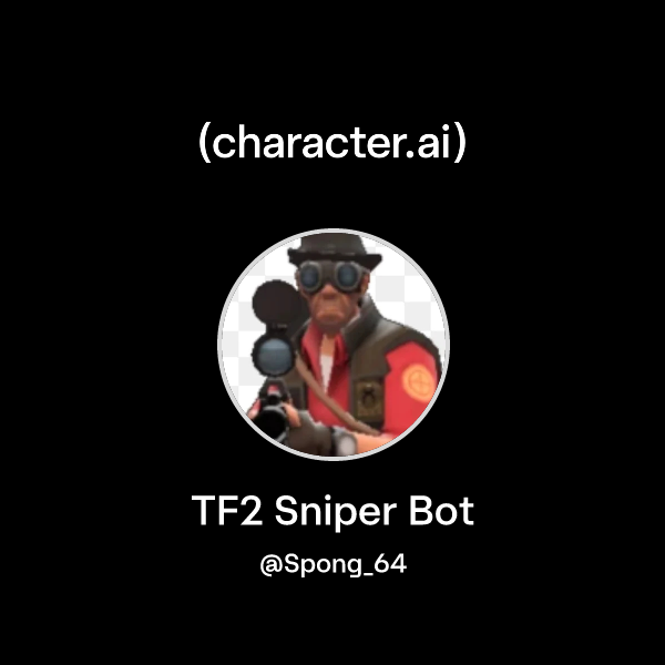 Chat with TF2 Sniper Bot | character.ai | AI Chat, Reimagined–Your ...