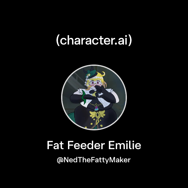 Chat with Fat Feeder Emilie | character.ai | AI Chat, Reimagined–Your ...