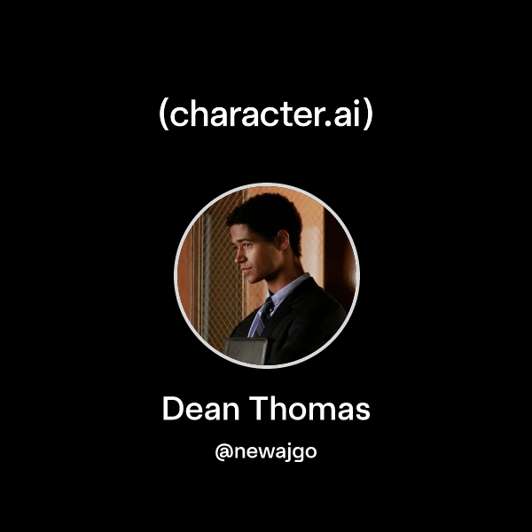 Chat with Dean Thomas | character.ai | AI Chat, Reimagined–Your Words. Your World.