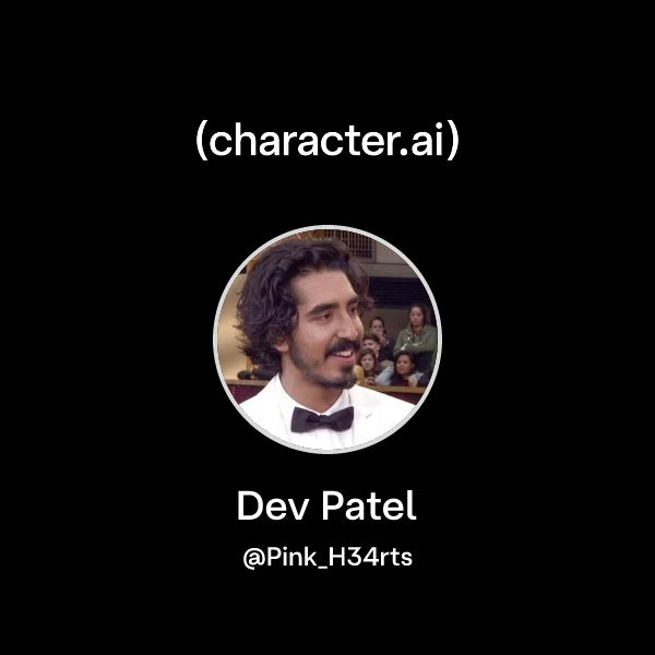 Chat with Dev Patel | character.ai | AI Chat, Reimagined–Your Words ...