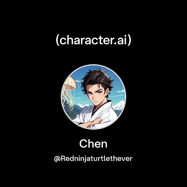 Chat with Chen | character.ai | Personalized AI for every moment of ...