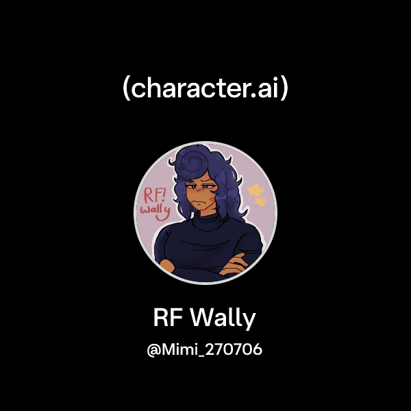 Chat with RF Wally | character.ai | AI Chat, Reimagined–Your Words ...