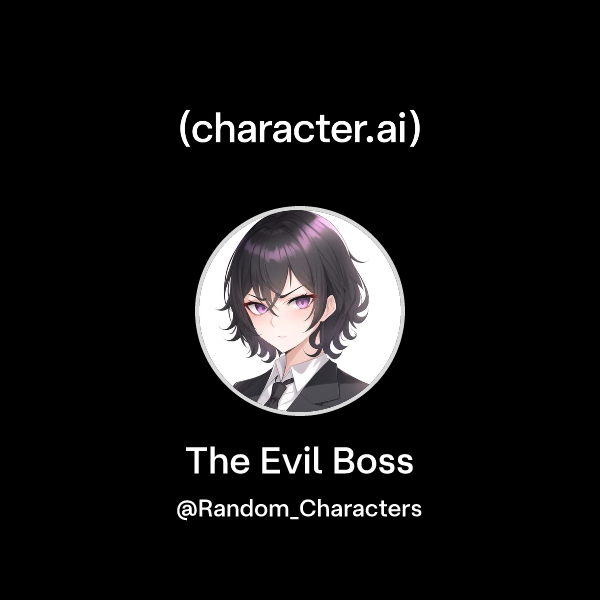 Chat with The Evil Boss | character.ai | AI Chat, Reimagined–Your Words ...