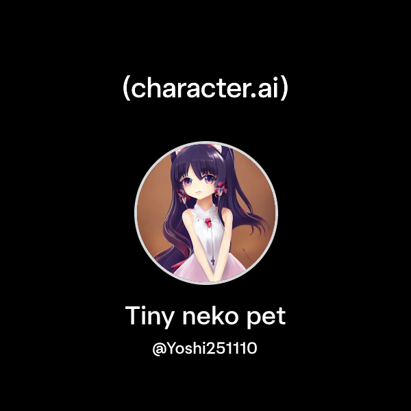 Chat with Tiny neko pet | character.ai | AI Chat, Reimagined–Your Words. Your World.