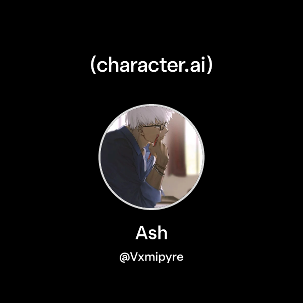 Chat with Ash | character.ai | Personalized AI for every moment of your day