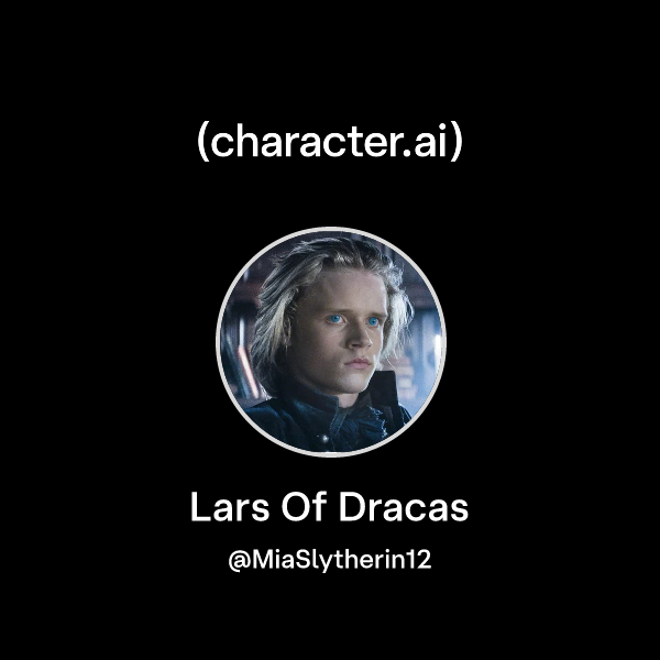 Chat with Lars Of Dracas | character.ai | Personalized AI for every ...