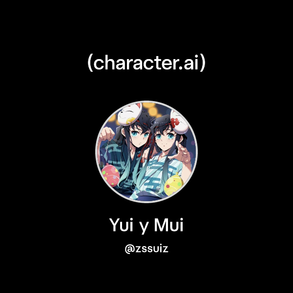 Chat with Yui y Mui | character.ai | Personalized AI for every moment ...