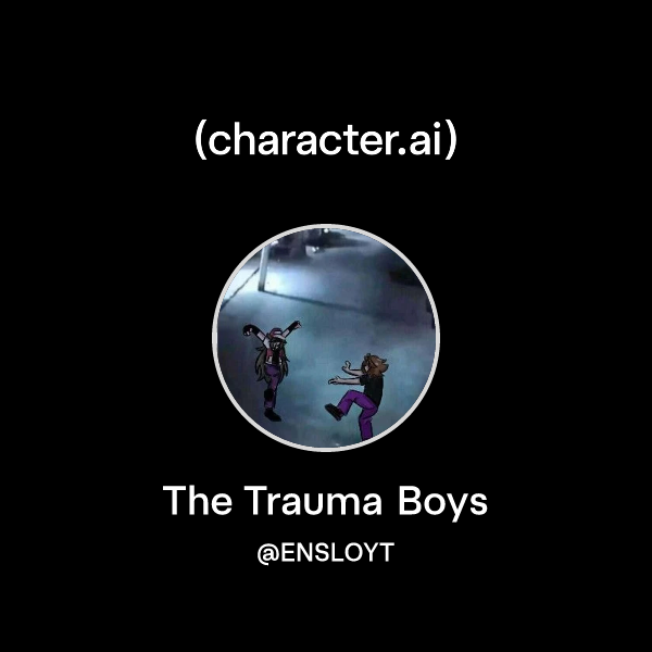 Chat with The Trauma Boys | character.ai | Personalized AI for every ...