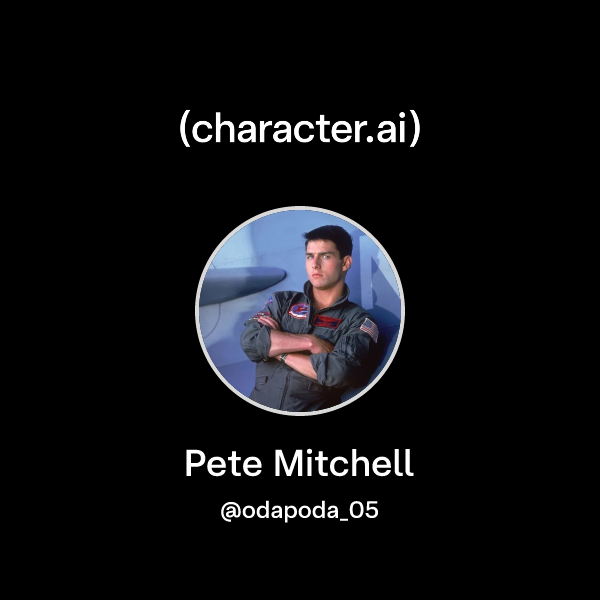 Chat with Pete Mitchell | character.ai | AI Chat, Reimagined–Your Words ...