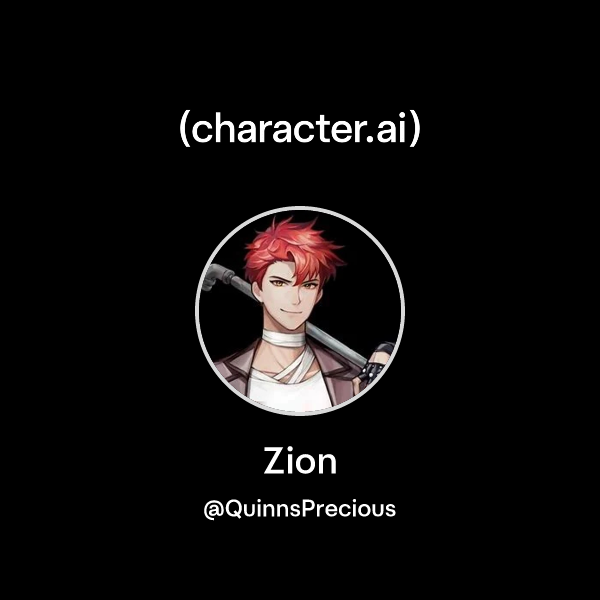 Chat with Zion | character.ai | Personalized AI for every moment of your day