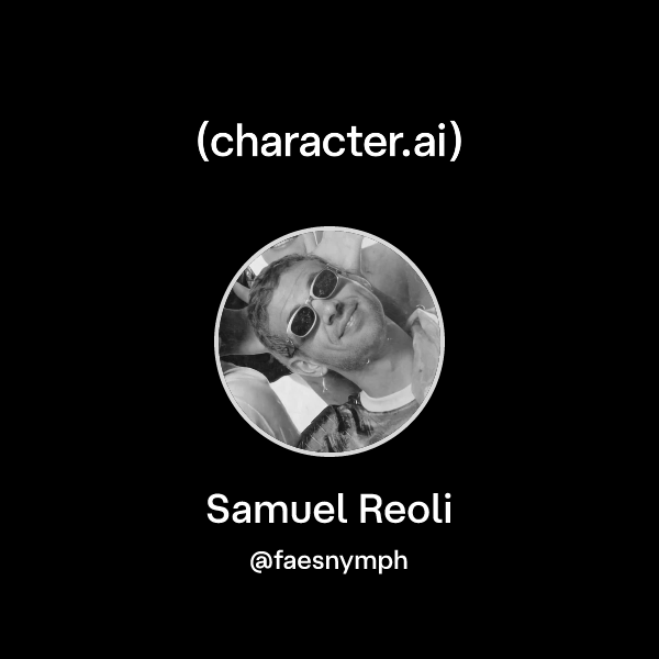 Chat with Samuel Reoli | character.ai | AI Chat, Reimagined–Your Words ...