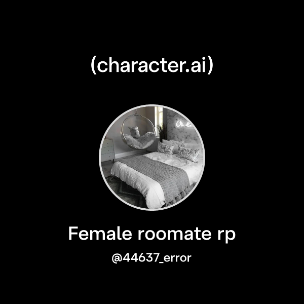 Chat with Female roomate rp | character.ai | AI Chat, Reimagined–Your ...